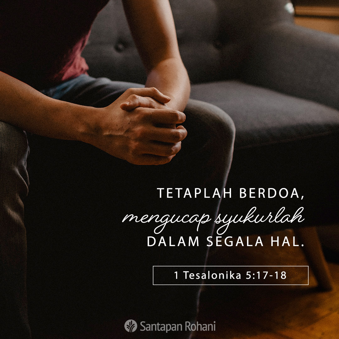 Tetaplah Berdoa Mengucap Syukurlah Dalam Segala Hal 1 Tesalonika 5 Tetaplah Berdoa Mengucap Syukurlah Dalam Segala Hal 1 Tesalonika 5