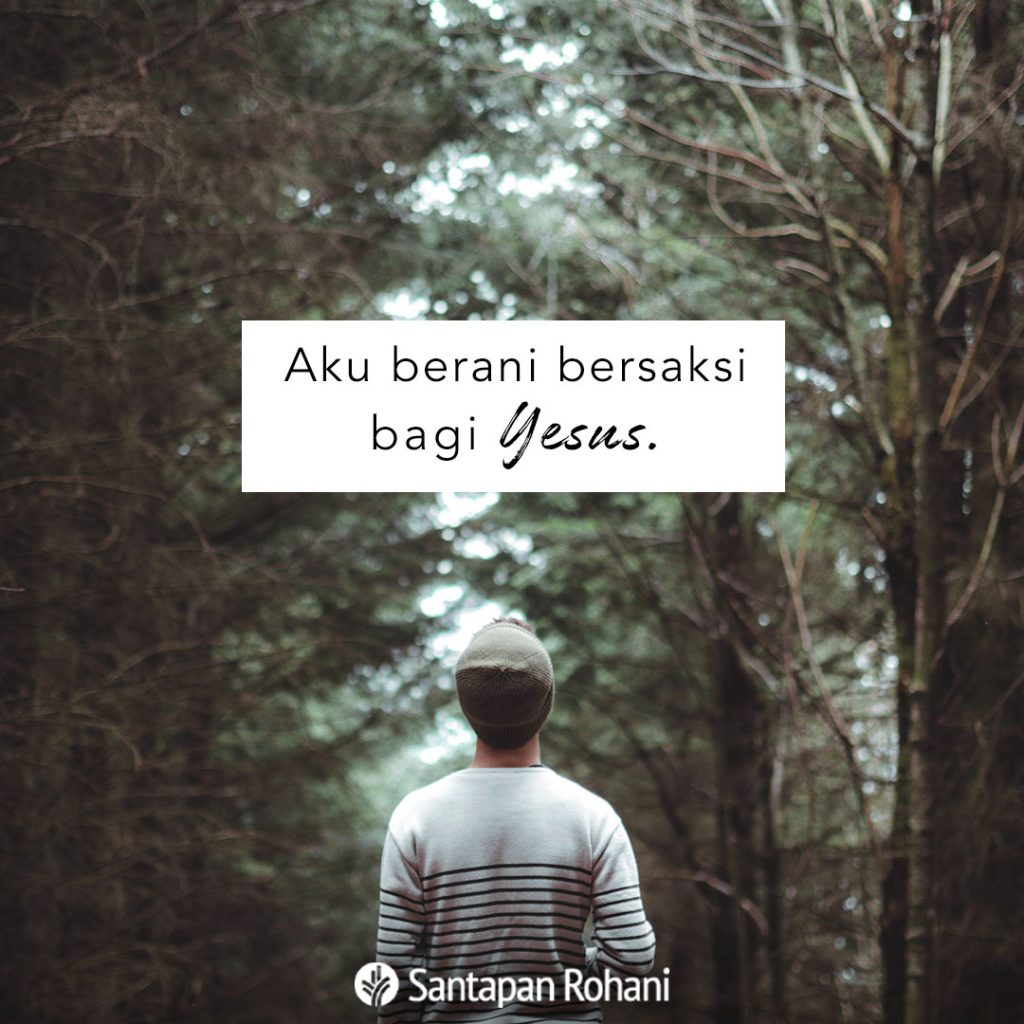 Aku berani bersaksi bagi Yesus. | Santapan Rohani
